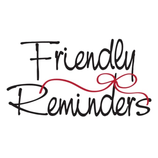 friendly reminders