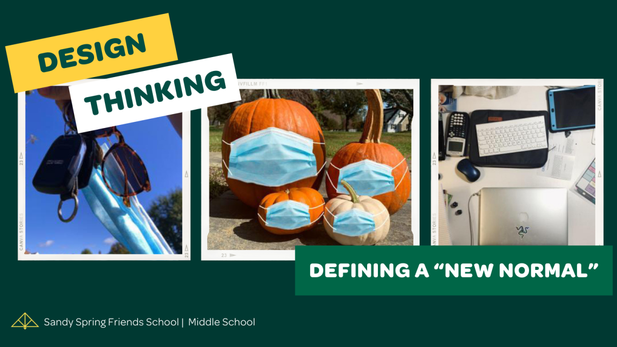 Defining a “New Normal”: Design Thinking in the SSFS Middle School ...