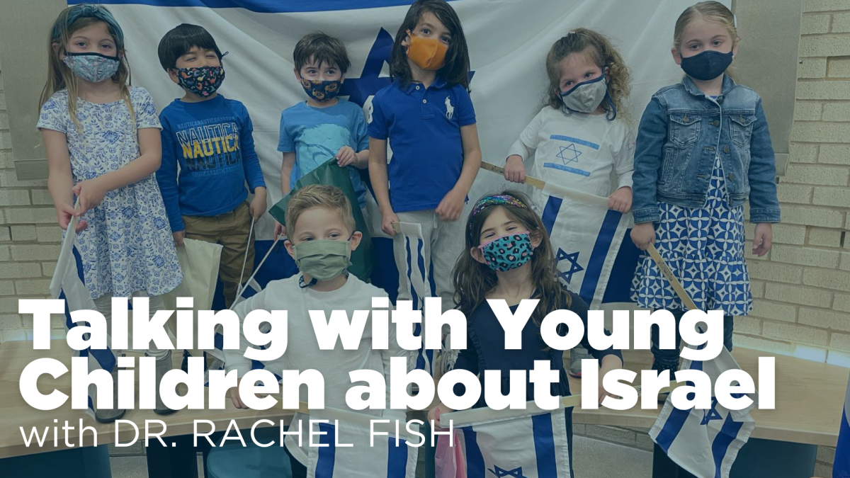 Talking with Young Children about Israel with Dr. Rachel Fish | Full ...