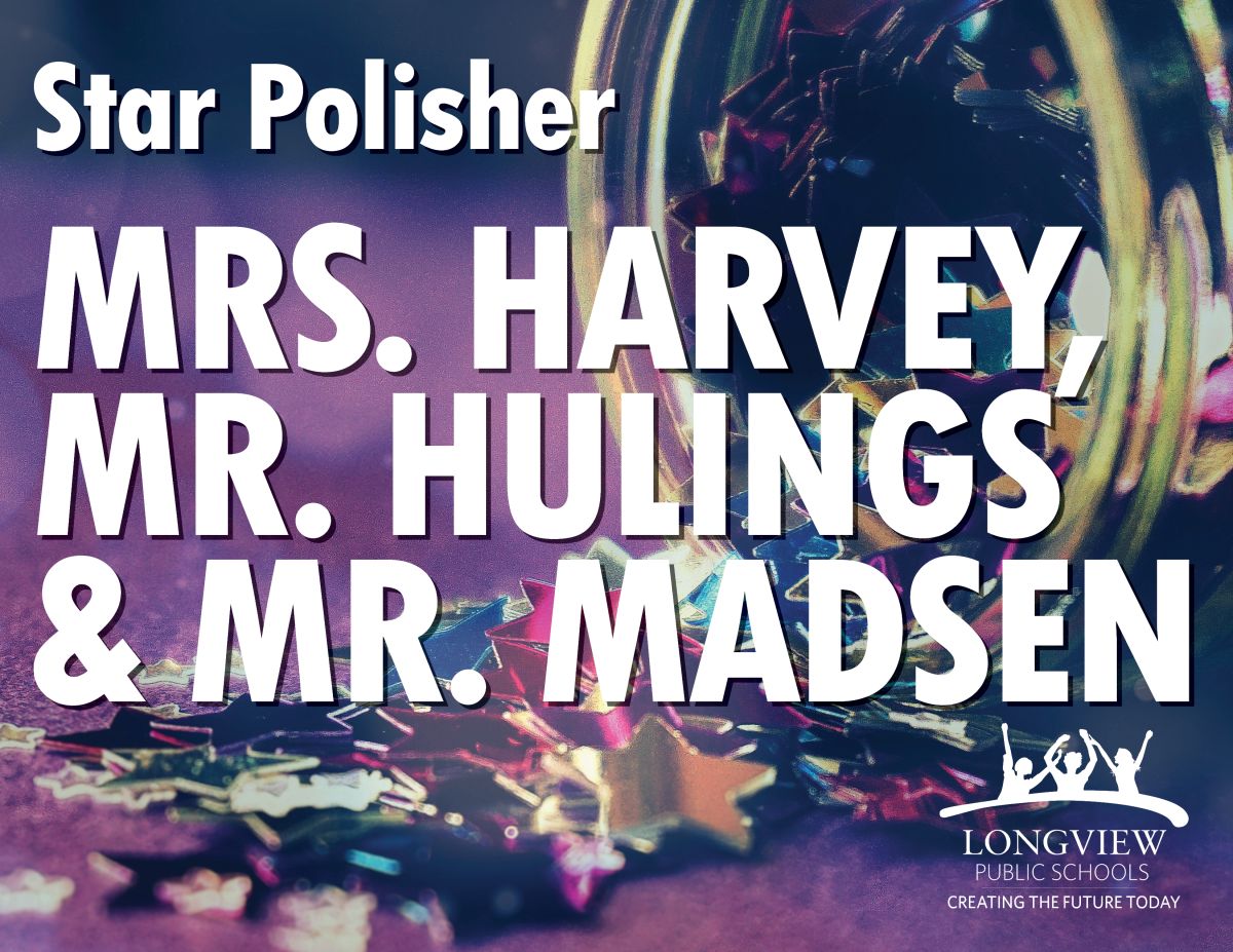 Star Polisher: Mrs. Harvey, Mr. Hulings, & Mr. Madsen | Post Detail