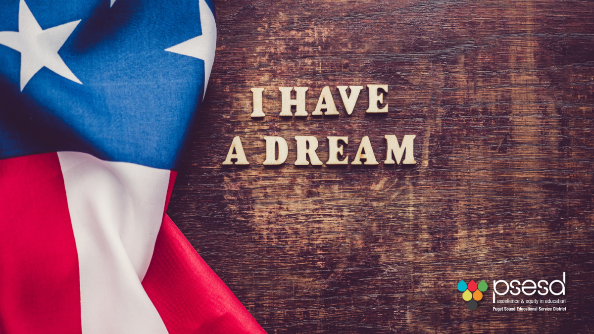 Turning Dr. King’s Dream into Reality | News - Puget Sound Educational ...