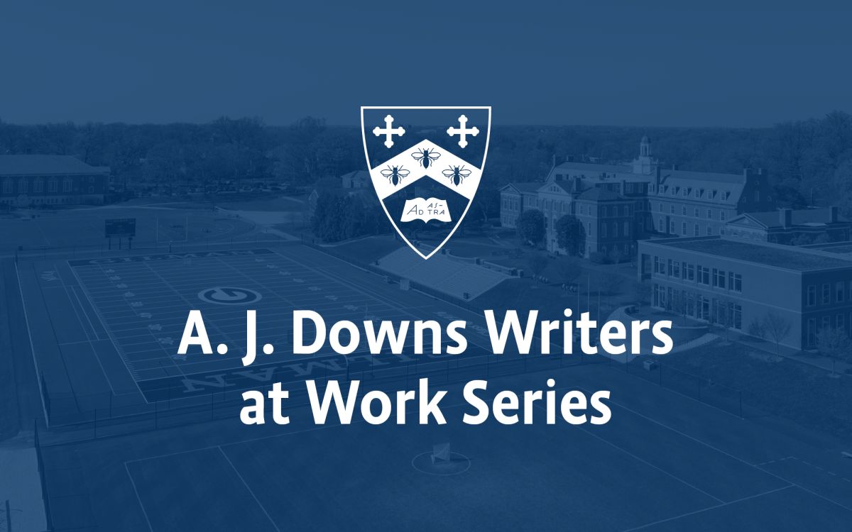 A. J. Downs Writers at Work Series | Lectures and Leadership | Gilman ...