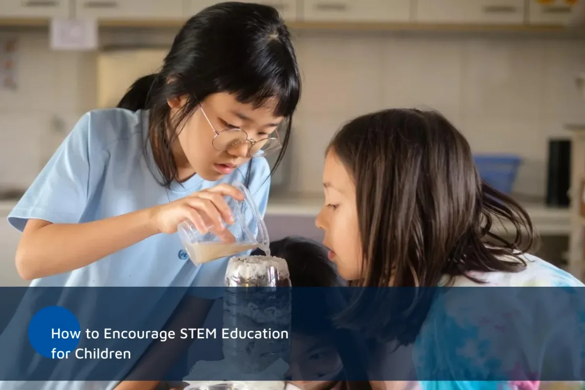How to Encourage STEM Education for Children | Latest News