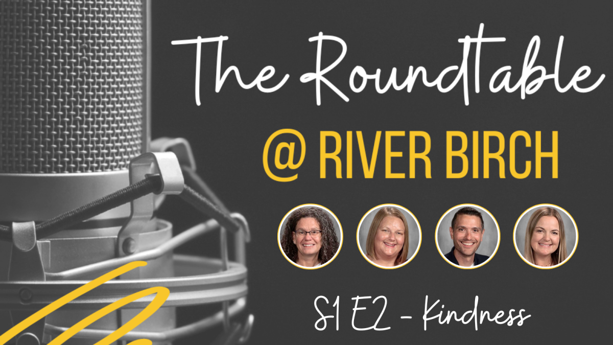 Episode #2: Kindness on The Roundtable at River Birch | River Birch ...