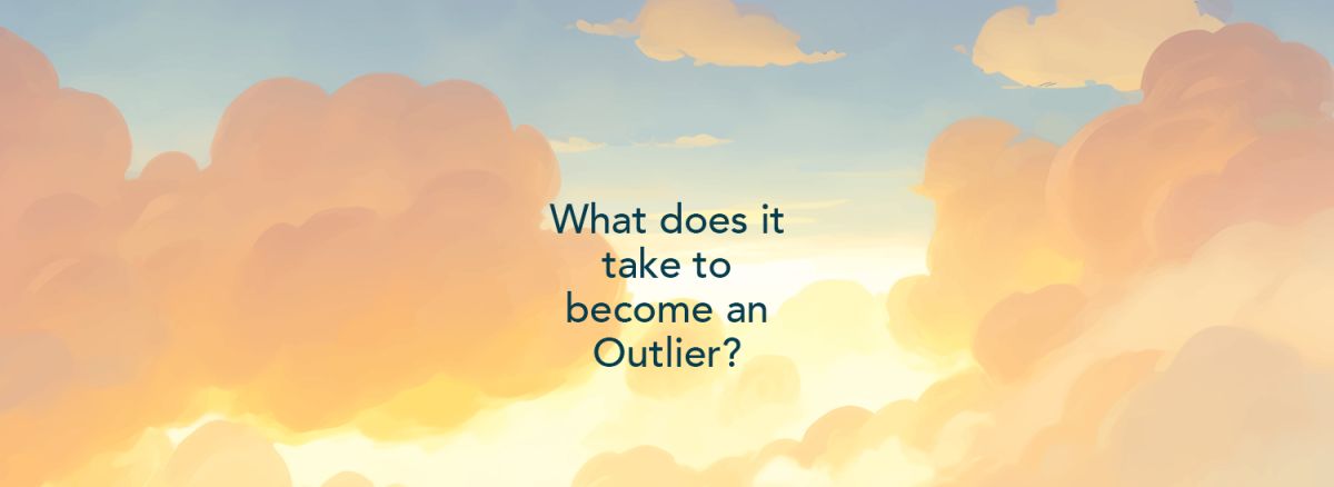 What does it take to become an Outlier? | LEH Blog - Read more