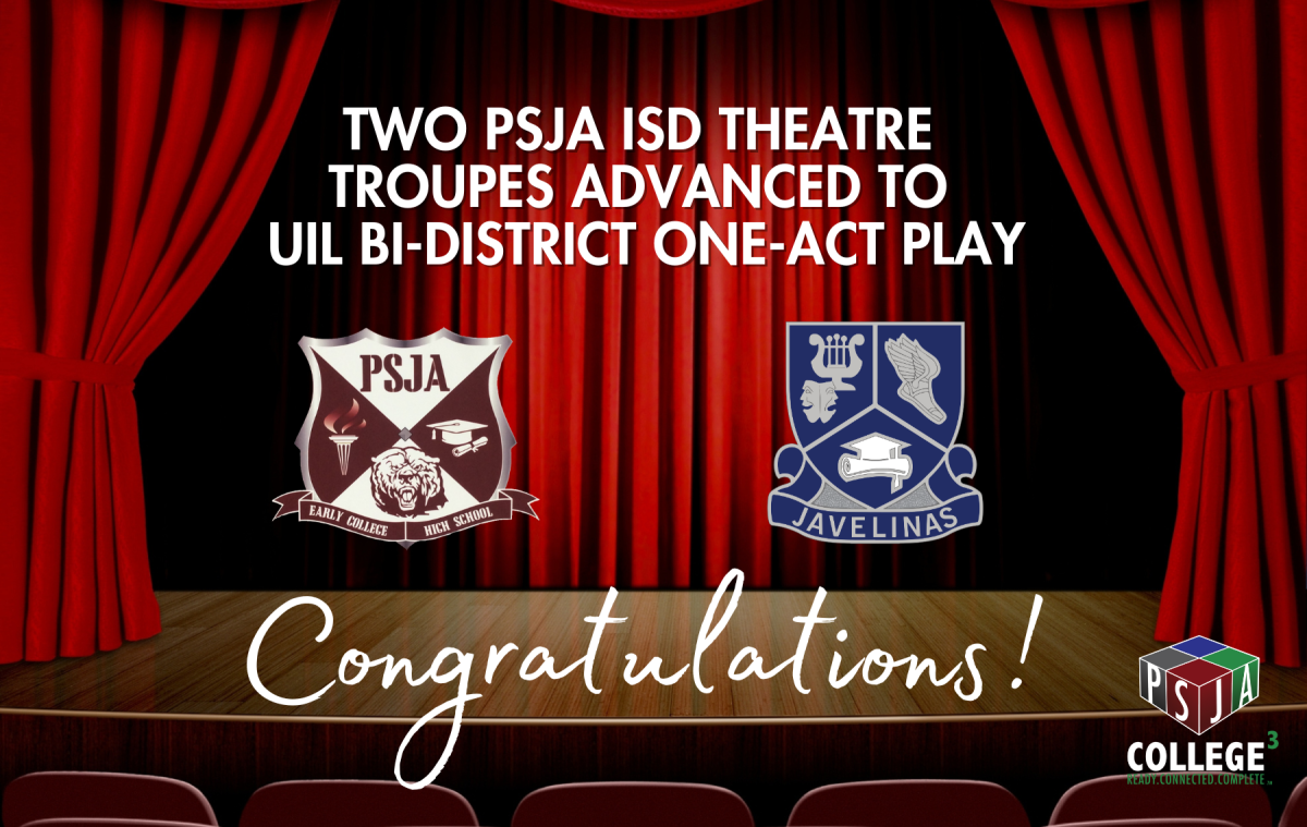 Two PSJA ISD Theatre Troupes advanced to UIL Bi-District One-Act Play ...