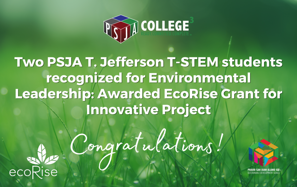 Two PSJA T. Jefferson T-STEM students recognized for Environmental ...
