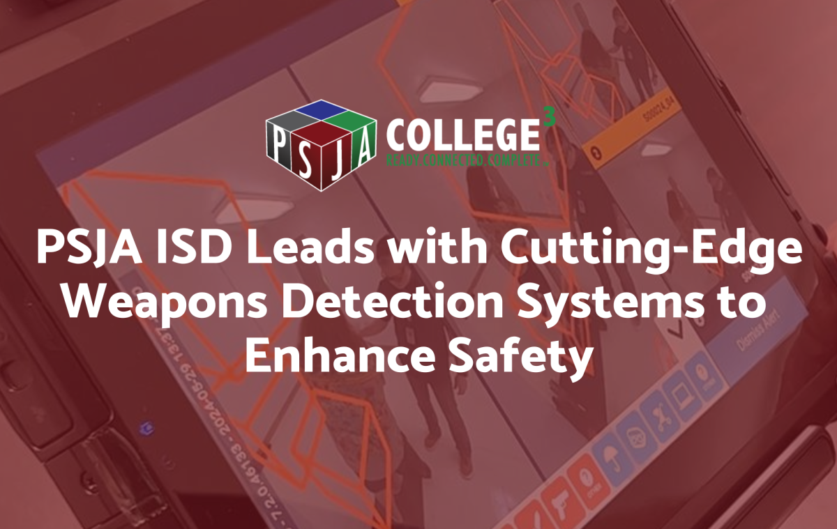 PSJA ISD Leads with Cutting-Edge Weapons Detection Systems to Enhance ...