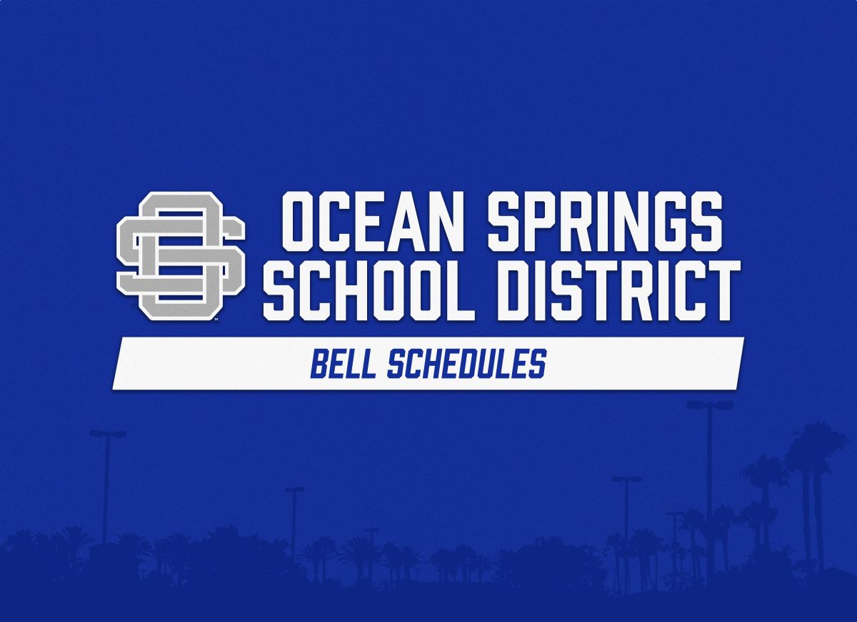 Bell Schedules - Ocean Springs School District