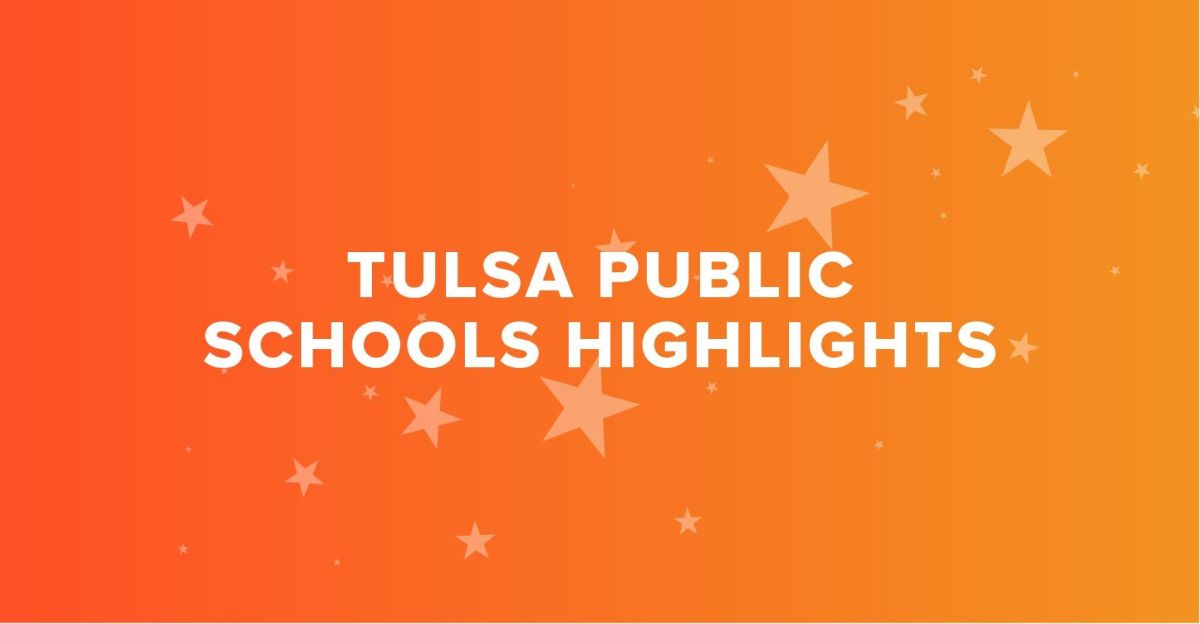 Tulsa Public Schools Highlights - Tulsa Public Schools