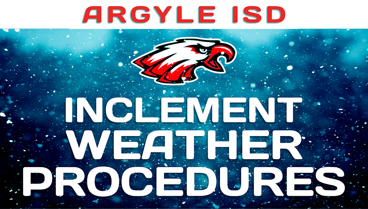 Argyle ISD Inclement Weather Procedures | Details