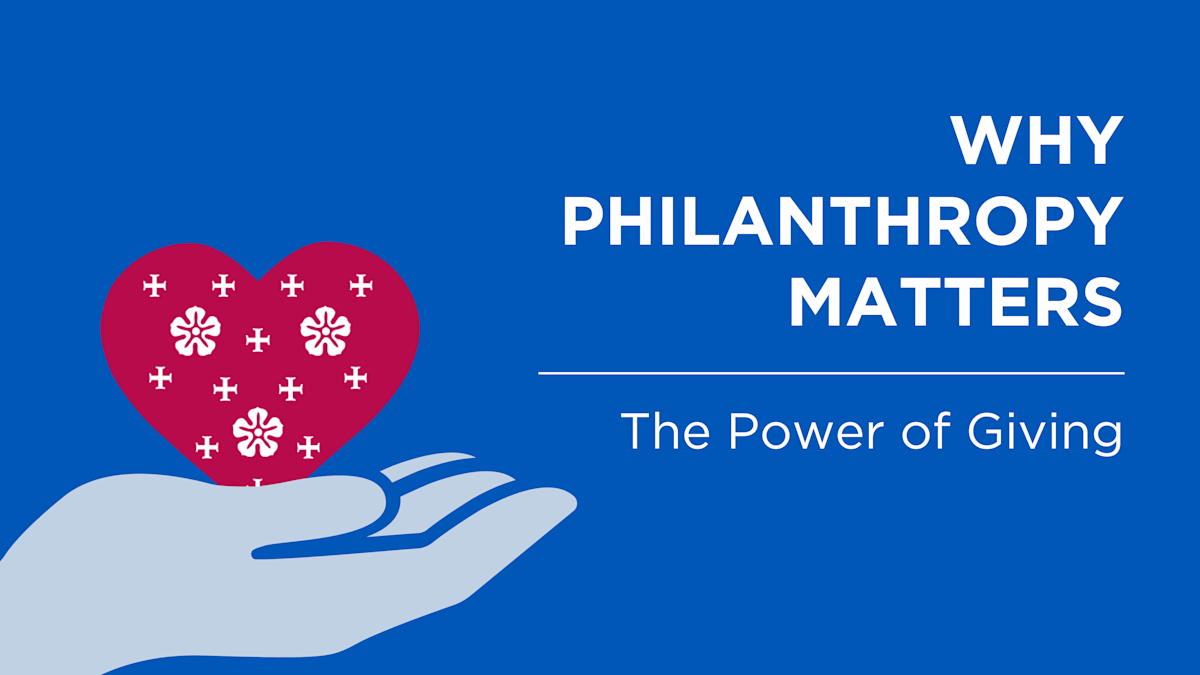 Why Philanthropy Matters: The Power of Giving | story