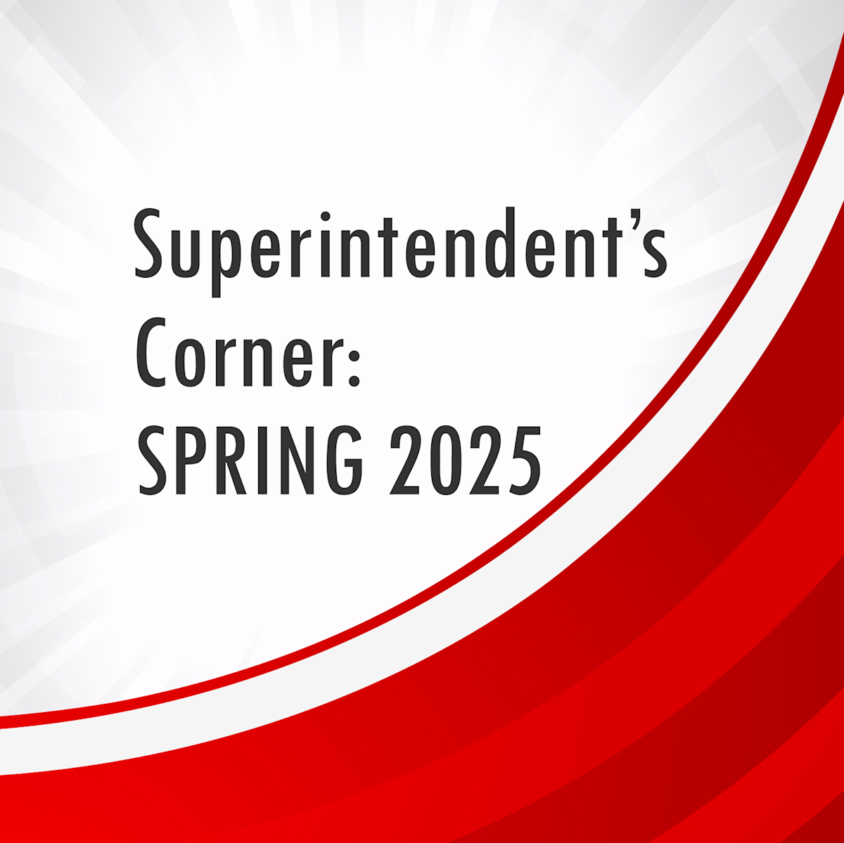 Superintendent's Corner: Spring 2025 | Post Details Page