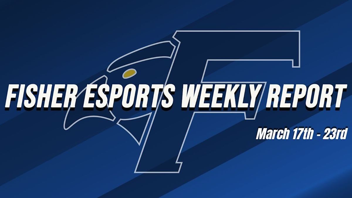 Fisher Esports Weekly: Fisher Goes to Playoffs (3/17–3/23, 2025 ...