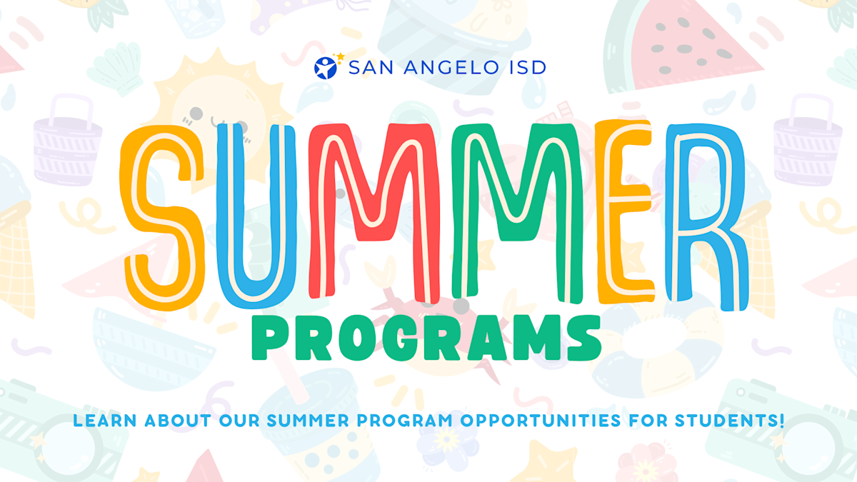 San Angelo ISD Announces Summer 2025 Program Opportunities for Students ...