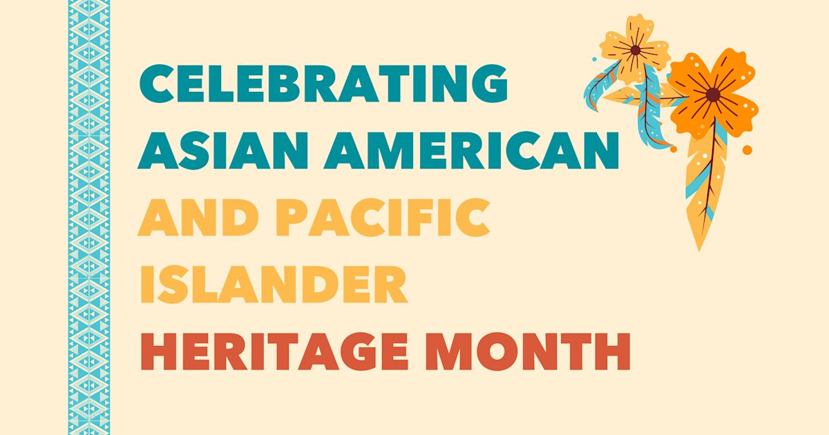 Celebrating Asian American and Pacific Islander Month | Article Details