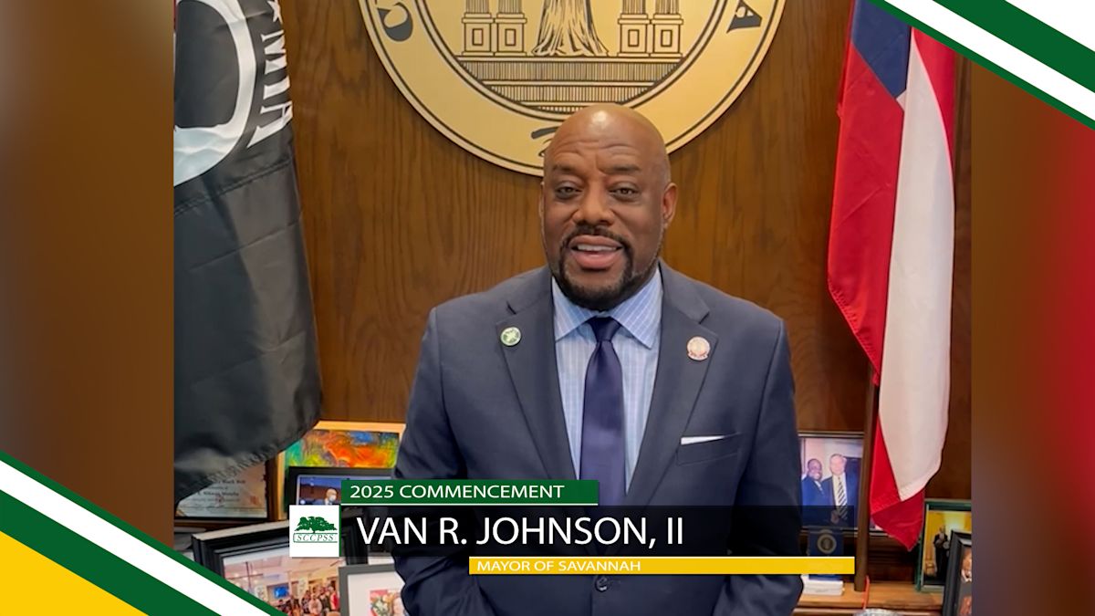 2025 Commencement Message - Van R. Johnson, II, Mayor of Savannah ...
