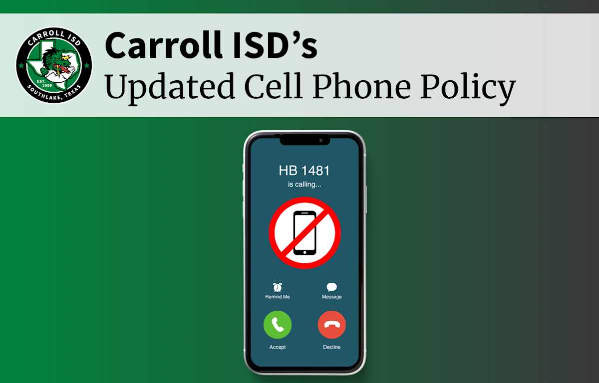 CISD 101: Did You Know? Carroll ISD Updates Cell Phone Policy to Comply ...
