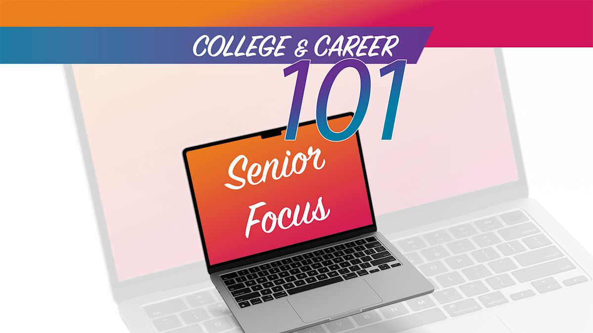 Senior Focus Night - College and Career 101 | News Details