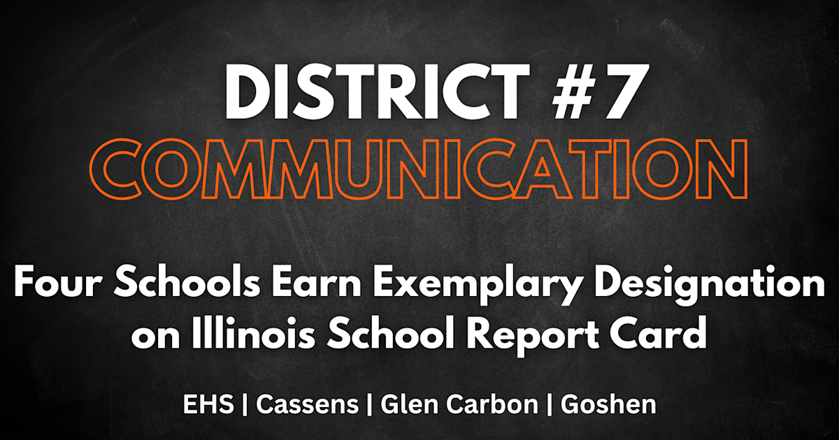 Four District #7 Schools Earn Exemplary Designation on 2025 Illinois ...