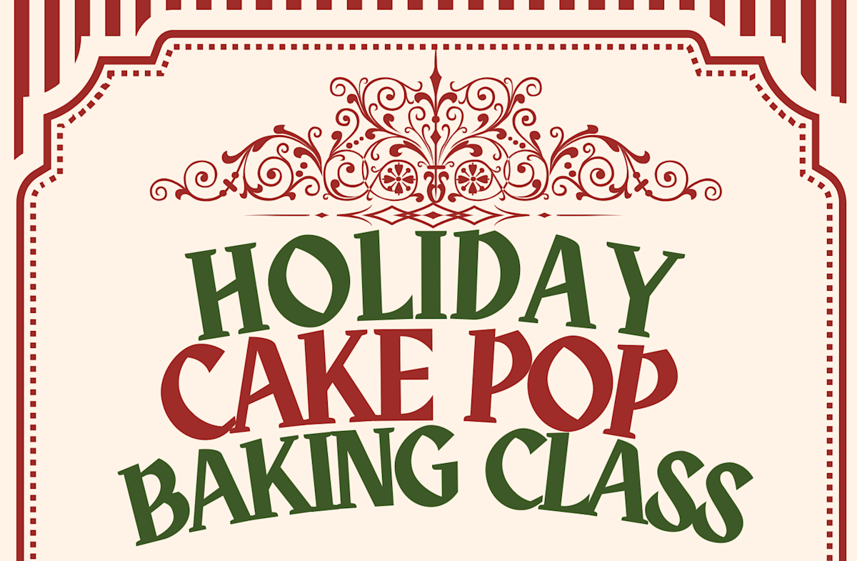 Holiday Cake Pop Baking Class on December 18th - Hosted by the class of ...