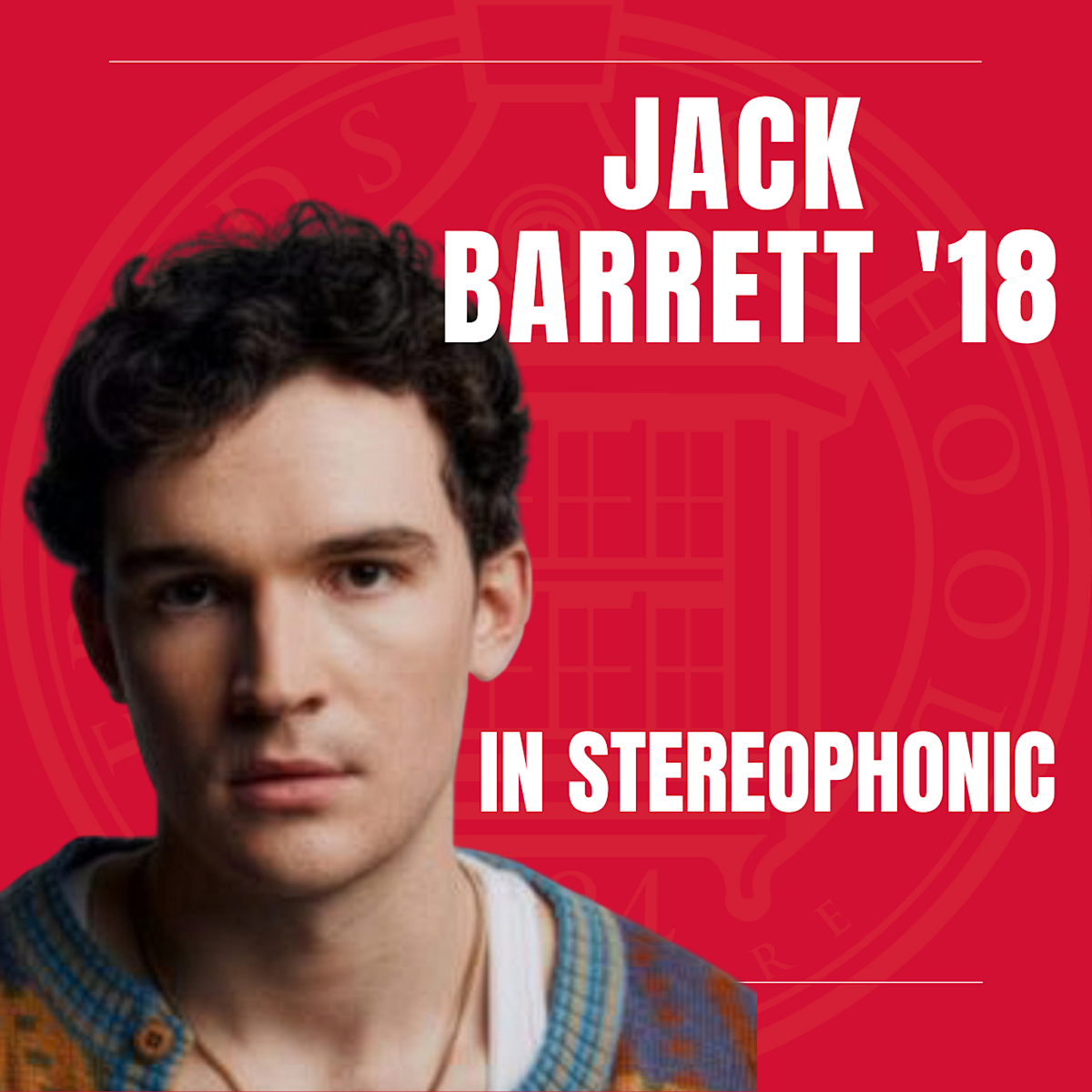 Jack Barrett ’18 Starring in the U.S. Tour of Stereophonic | School ...