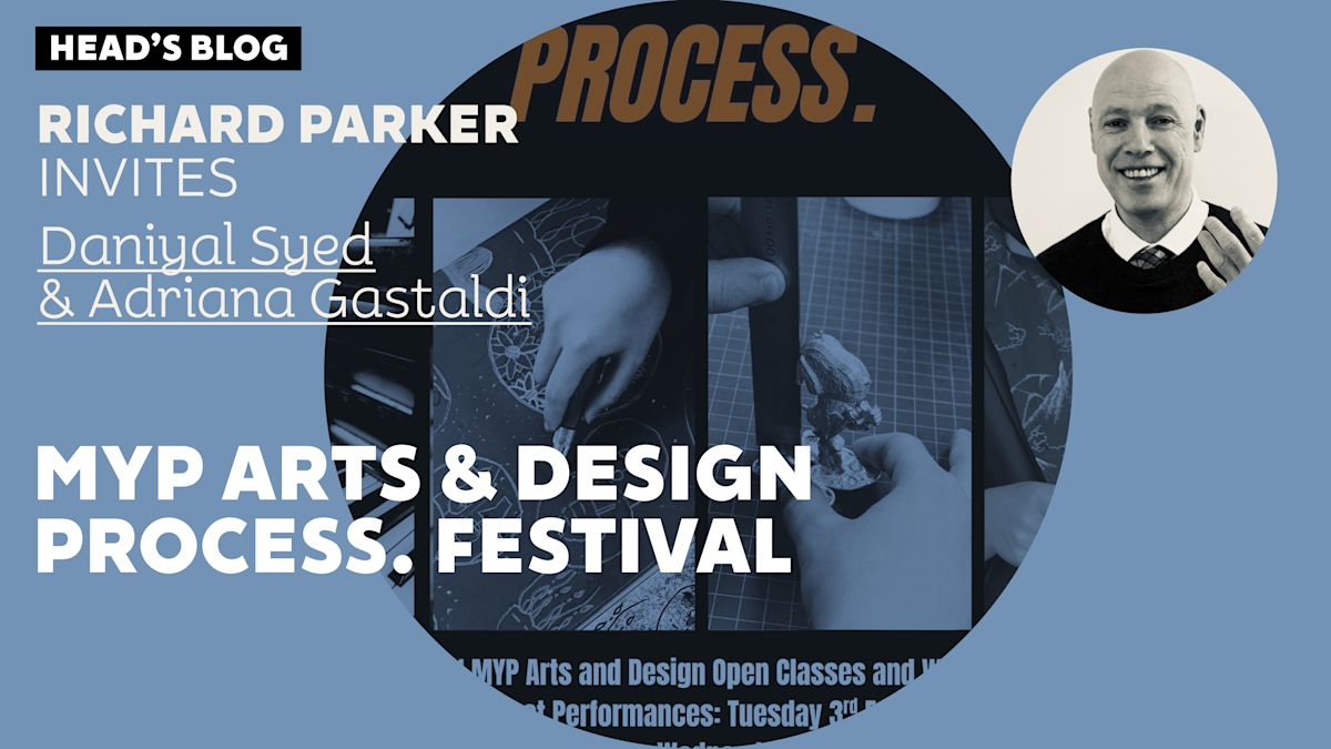 MYP Arts & Design PROCESS Festival | News Post