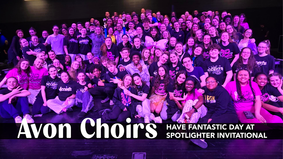 Avon Choirs Have Fantastic Day at Spotlighter Invitational | Experience ...