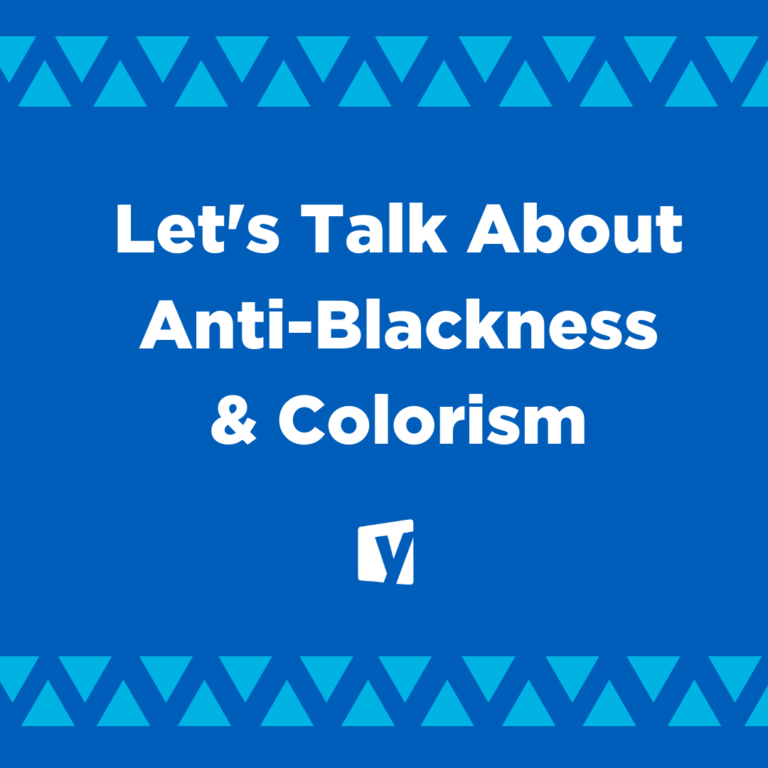 Let's Talk About Anti-Blackness & Colorism | featured