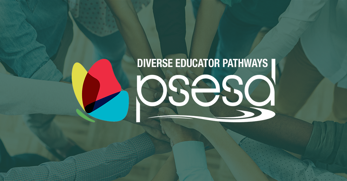 About the Grow Your Own Initiative - PSESD Diverse Educator Pathway