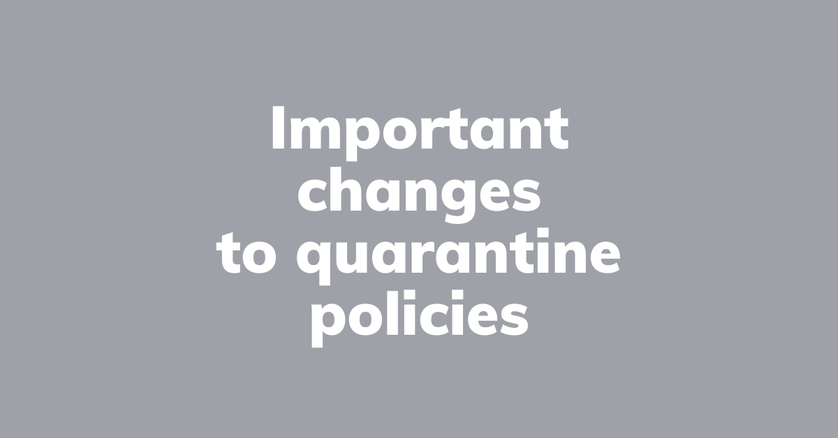 Changes to Quarantine Policies - Sept. 1, 2021 | Details