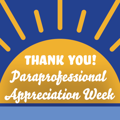 Celebrating Paraprofessional Appreciation Week | News Details ...