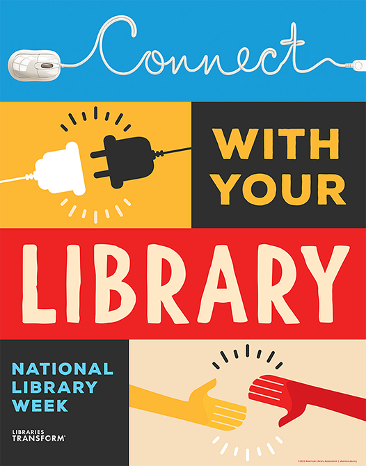 National Library Week 2022 (April 11-16) “Connect with Your Library ...