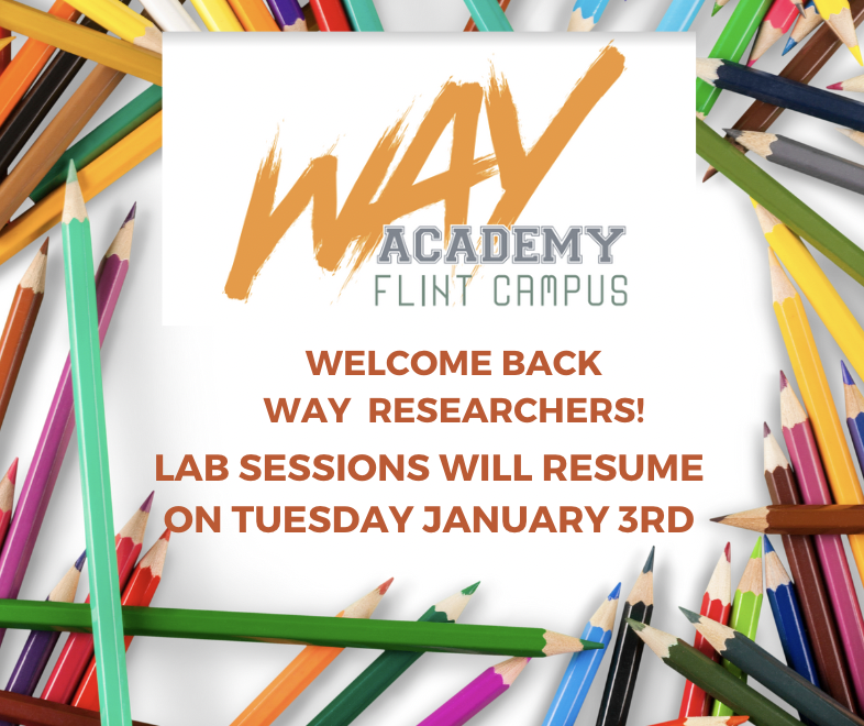Welcome Back Way Flint Researchers: Lab Sessions Resume January 3rd ...