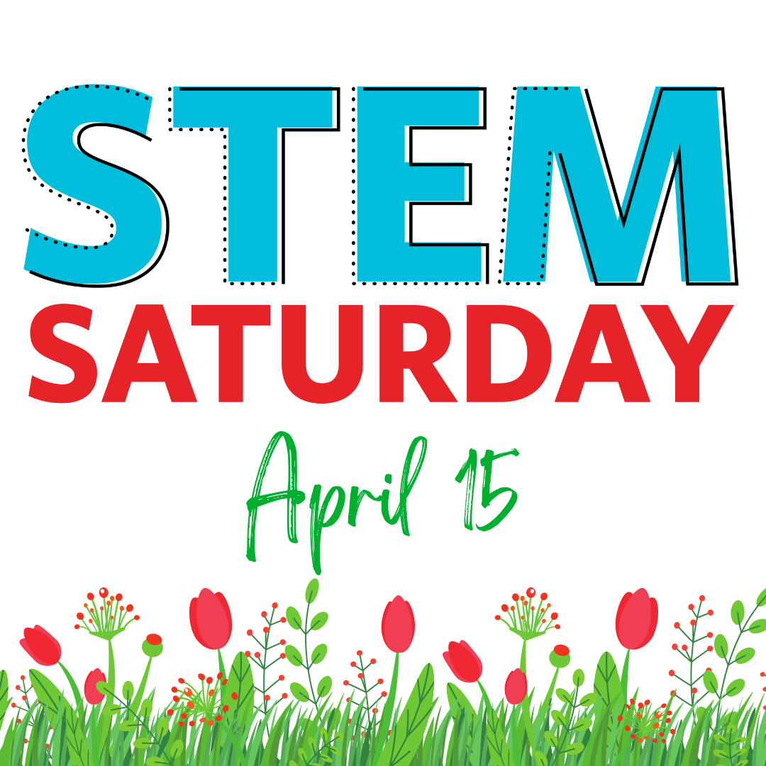 Spring Into STEM Saturday | Details