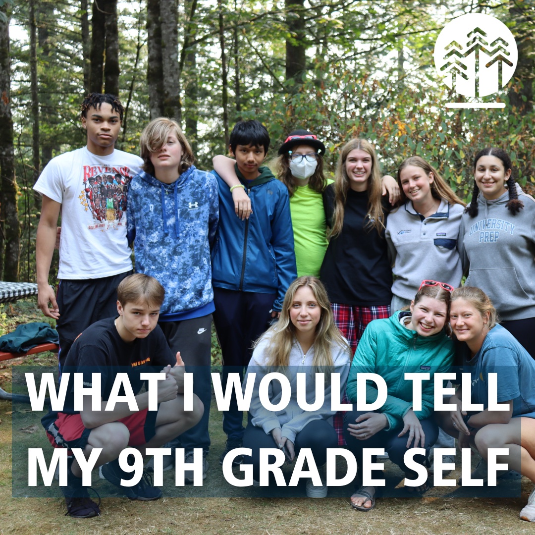 Advice for My 9th Grade Self | University PrepTalk