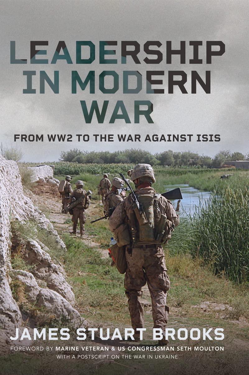 "Leadership in Modern War: From WW2 to the War Against ISIS" by James ...