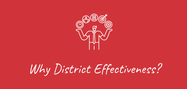 Why District Effectiveness? | District Effectiveness Details