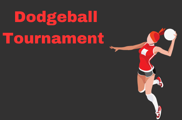 Dodgeball Tournament Monday and Tuesday | details