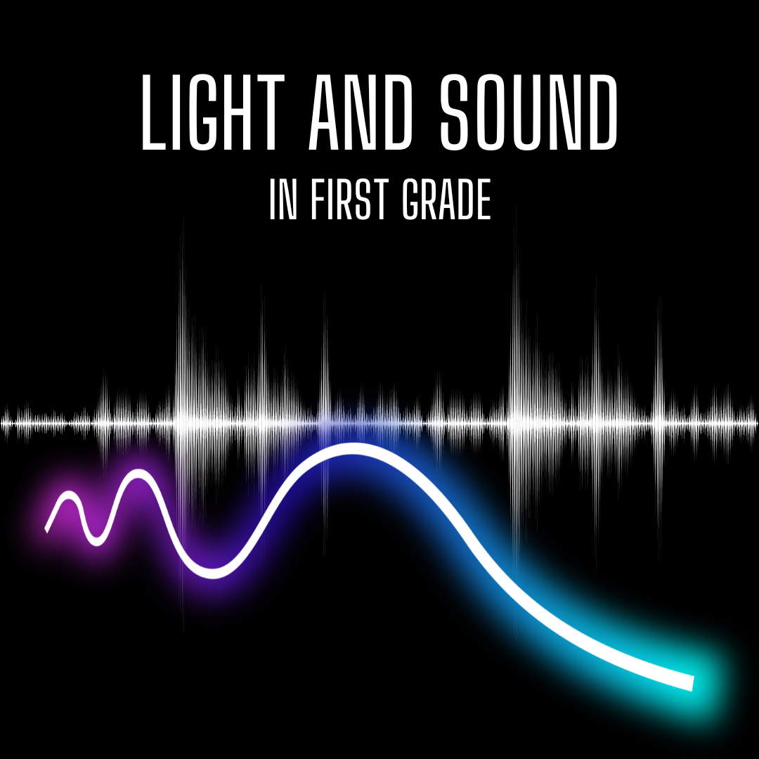 Learning About Light and Sound in First Grade | Roberts News Post