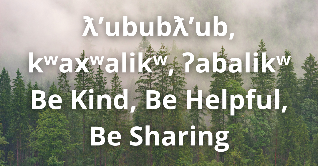 Lushootseed Phrase of the Month: Be Kind, Be Helpful, Be Sharing | News ...