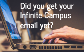 Infinite Campus Parent Portal Is Now Open. Check Your Email! | Details
