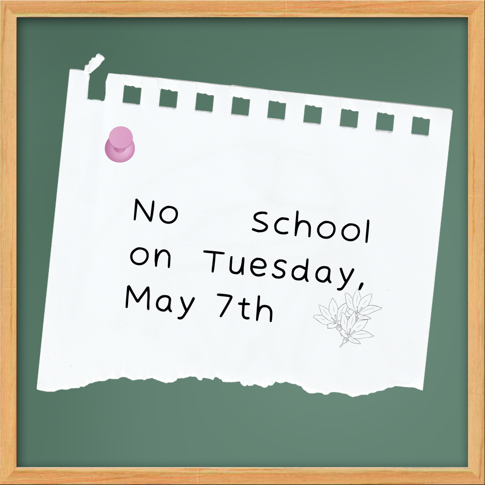No School on Tuesday, May 7th | News Detail Page