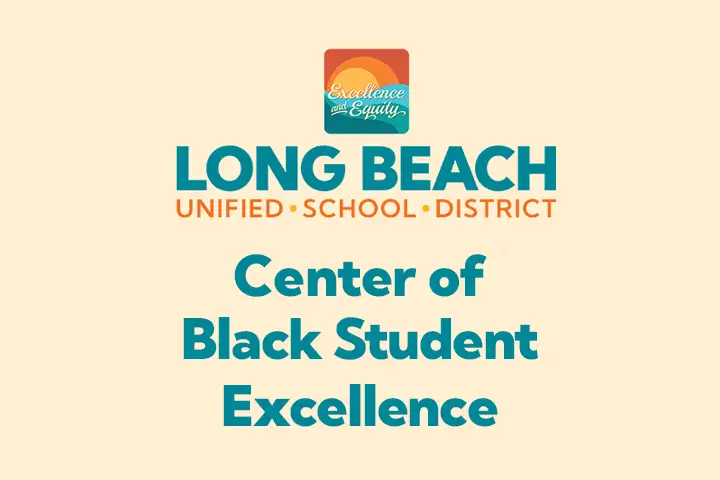 LBUSD Announces Center of Black Student Excellence | Article Details