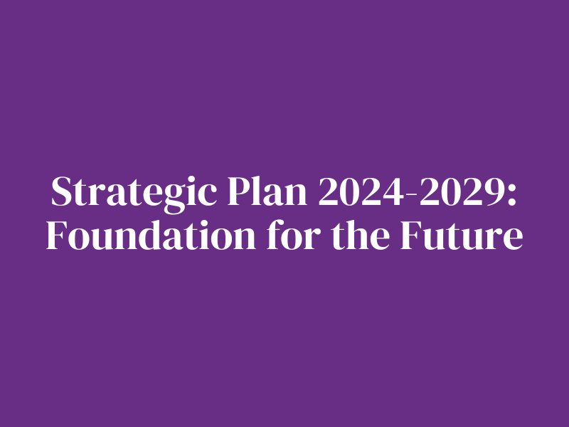 Strategic Plan 2024-2029: Foundation for the Future | Post