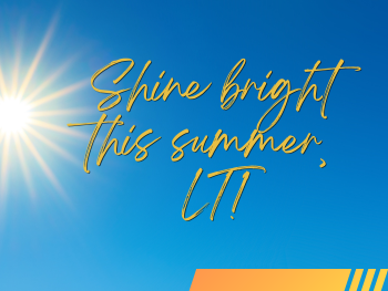 School is out for summer. Enjoy your time off, LT! | News Details Page