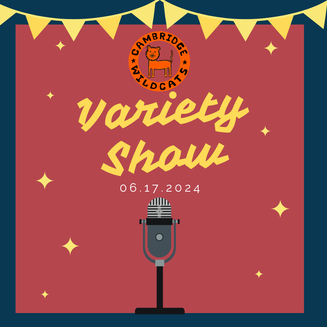 CES Variety Show - 6/17/2024 | Details - Cambridge Elementary School