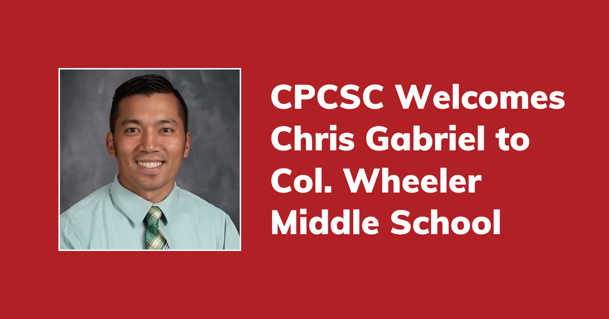 CPCSC Welcomes Chris Gabriel as Assistant Principal of Col. Wheeler MS ...