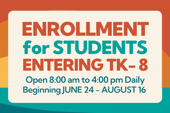 Enrollment Open for Students Entering TK-8 | Article Details