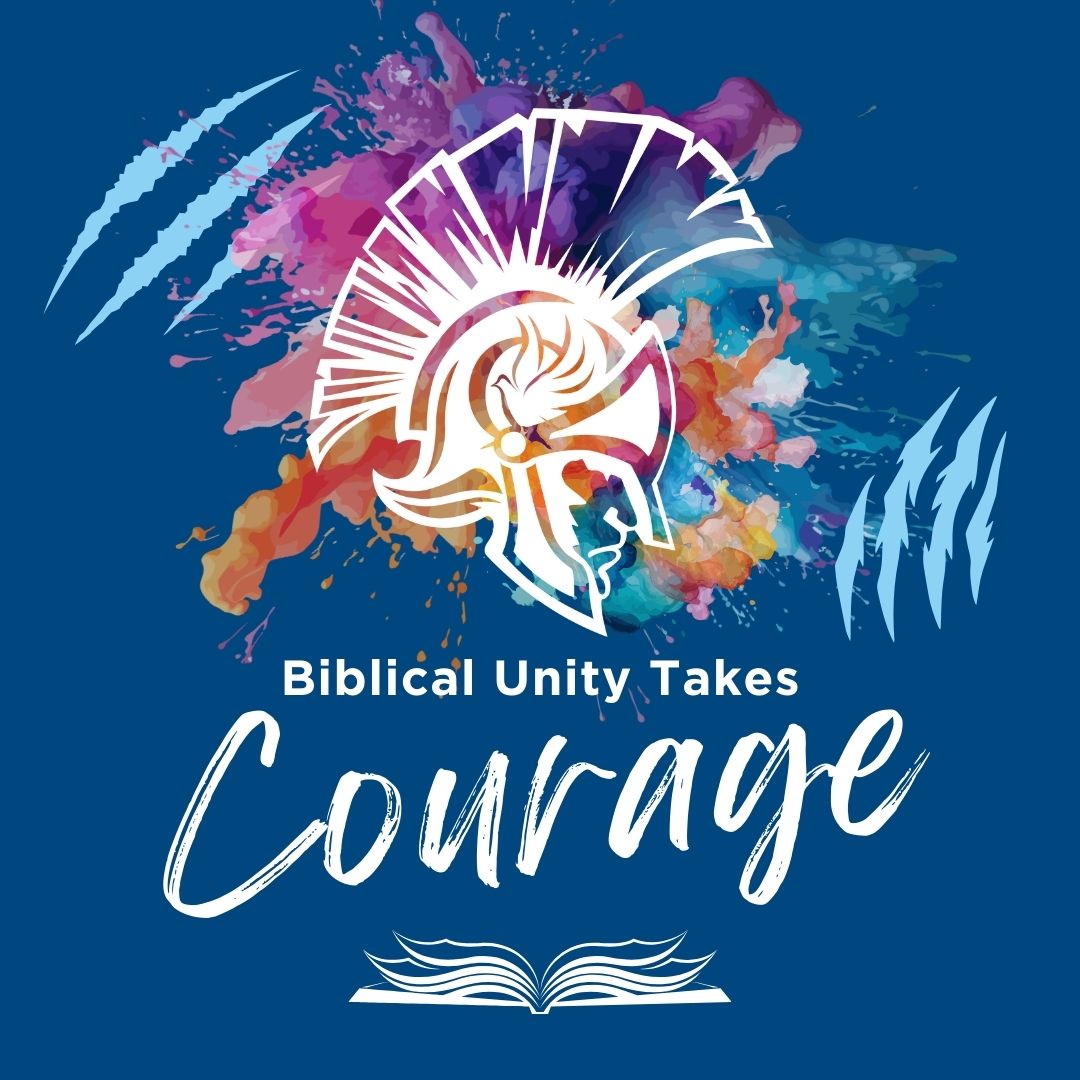 Achieving Biblical Unity Takes Courage | Biblical Unity News & Events